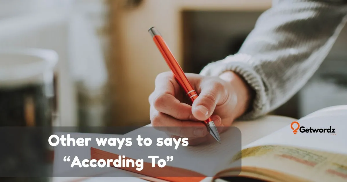 35+ Other ways to say "According To" [With Examples] 2026