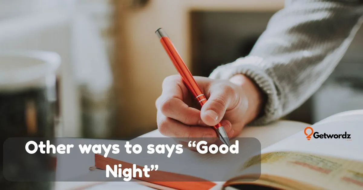35+ Other Ways To Say “Good Night” [With Examples] 2026