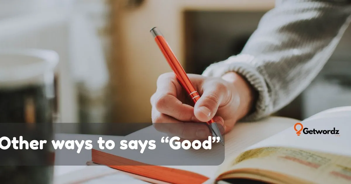 30 Other Ways to Say "Good" (With Examples) 2026