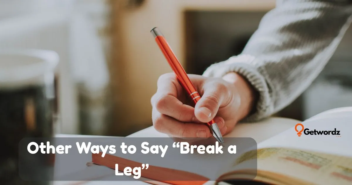 30 Other Ways to Say “Break a Leg” (2026)